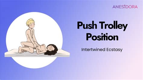 Push Trolley Position Intertwined Ecstasy