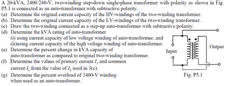 Solved A 20 Kva 2400 240 V Two Winding Step Down