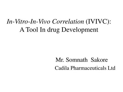 Ppt In Vitro In Vivo Correlation Ivivc A Tool In Drug Development Powerpoint Presentation