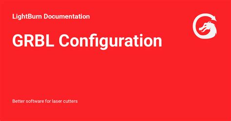 Grbl Configuration Lightburn Documentation