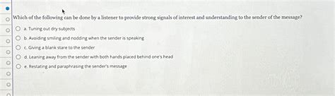 Solved Which Of The Following Can Be Done By A Listener To