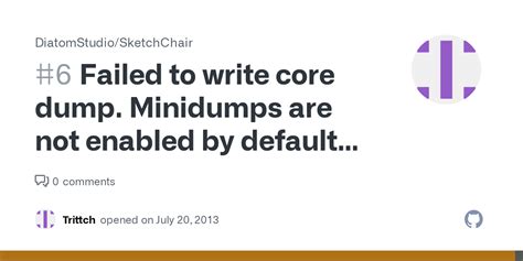 failed to write core dump minidumps are not enabled by default on