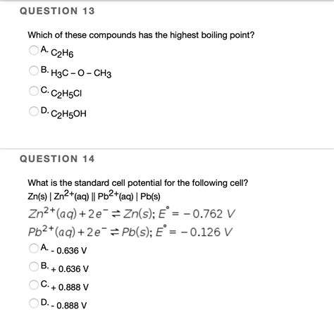 Solved Question 13 Which Of These Compounds Has The Highest Boiling Point A C2h6 B H3c 0 Ch3