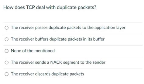 [solved] How Does Tcp Deal With Duplicate Packets Solutioninn