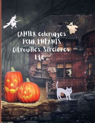 Cahier De Coloriage Pour Enfants Citrouille Sorci Res Etc Coloriages Halloween Pour