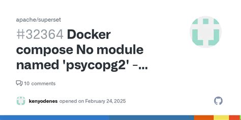 docker compose no module named psycopg2 5 0 0rc1 · issue 32364 · apache superset · github