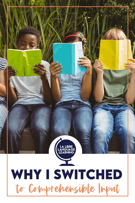 Why I Switched To Comprehensible Input La Libre Language Learning