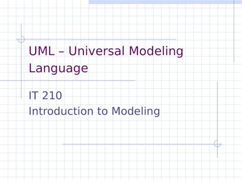 Ppt Uml Universal Modeling Language It 210 Introduction To Modeling Dokumentips