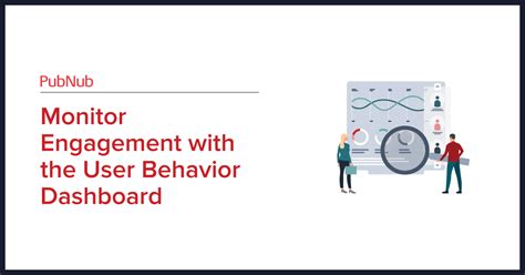 Monitor Engagement With The User Behavior Dashboard By Pubnub Mar