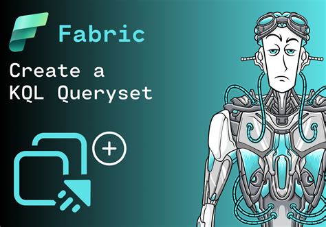 How To Create A KQL Queryset In Microsoft Fabric A Step By Step Guide