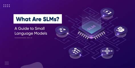 What Are SLMs A Guide To Small Language Models