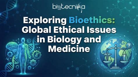 Bioethics Understanding What It Is In Biology And Medicine