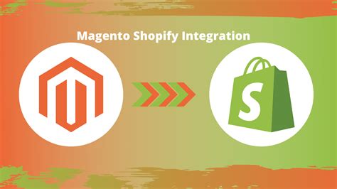 Magento Shopify Integration How To Integrate