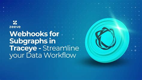 webhooks for subgraphs in traceye — streamline your data workflow by