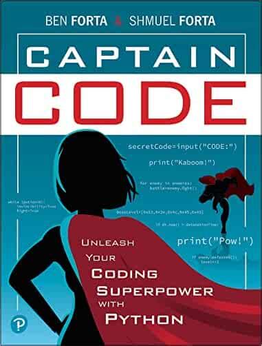 Captain Code Unleash Your Coding Superpower With Python 9780137653577
