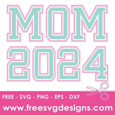 Mom 2024 Free Svg Cut Files