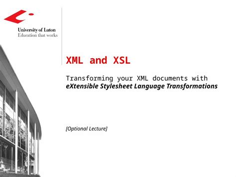 PPT XML And XSL Transforming Your XML Documents With EXtensible Stylesheet Language