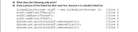 following code print b draw picture linked list line assume doubly