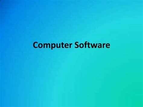 Computer Software And Its Types Pptx Operating Systems Computer Software And Applications