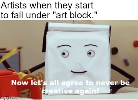 Artist Block Memes The Kao — Mondo Mango Take Care Art Block