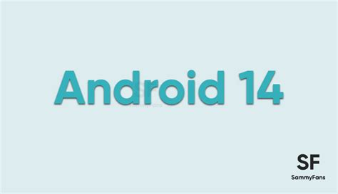 First Android 14 Beta May Release In April 2023 Sammy Fans