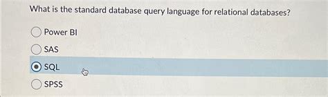 Solved What Is The Standard Database Query Language For