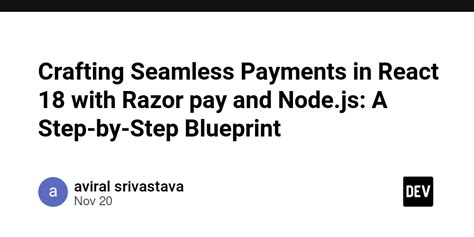 Crafting Seamless Payments In React 18 With Razor Pay And Nodejs A