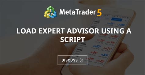 Load Expert Advisor Using A Script Expert Advisor Expert Advisors And Automated Trading