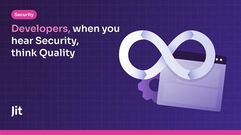 Developers When You Hear Security Think Quality Jit