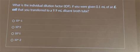 Solved What Is The Individual Dilution Factor Idf If You