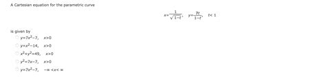 Solved A Cartesian Equation For The Parametric Curve Chegg