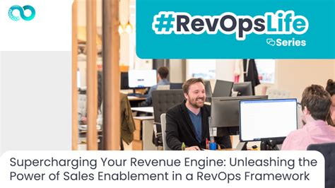 Supercharging Your Revenue Engine Unleashing The Power Of Sales Enablement In A Revops Framework