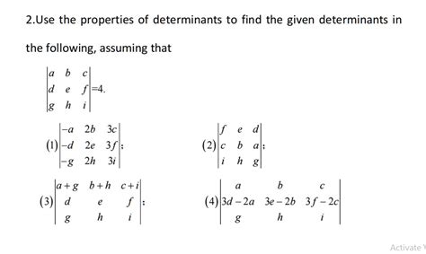 solved use the properties of determinants to find the given