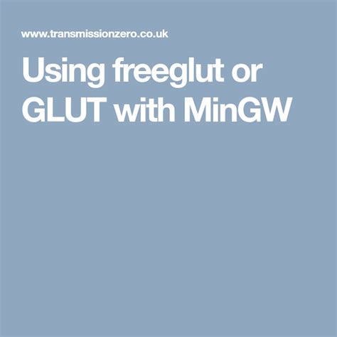 Using Freeglut Or Glut With Mingw Glut Tutorial