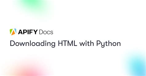 Downloading Html With Python Academy Apify Documentation