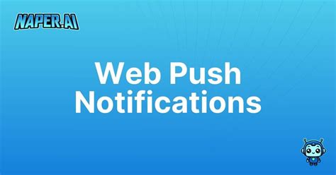 Web Push Notifications Enhance User Engagement And Conversion