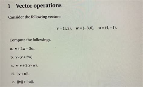 Solved Vector Operations Consider The Following Vectors V Chegg