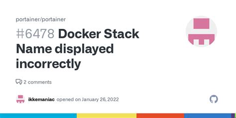 Docker Stack Name Displayed Incorrectly · Issue 6478 · Portainer Portainer · Github