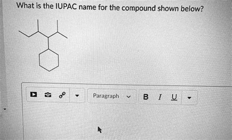 solved what is the iupac name for the compound shown below paragraph
