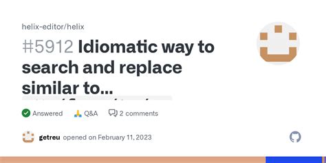 Idiomatic Way To Search And Replace Similar To `sfromtogc` · Helix Editor Helix