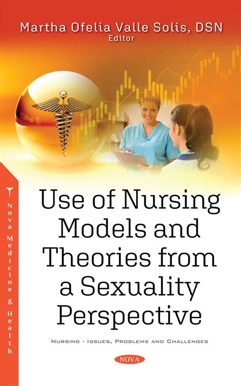Use Of Nursing Models And Theories From A Sexuality Perspective Nova Science Publishers
