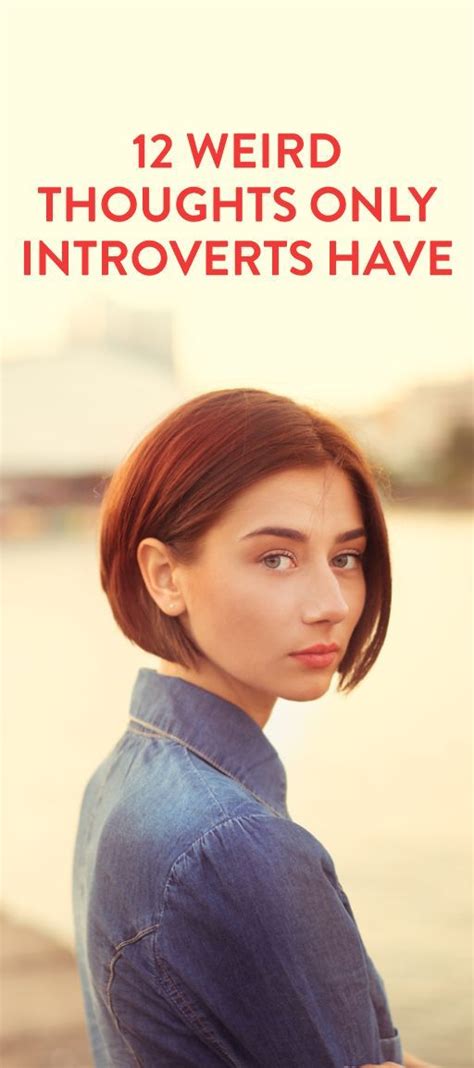 Weird Thoughts Only Introverts Have Introvert Strong Hair Thoughts