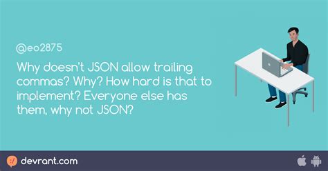 Json Why Doesnt Json Allow Trailing Commas Why How Hard Is That To