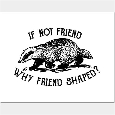 If Not Friend Why Friend Shaped If Not Friend Why Friend Shaped