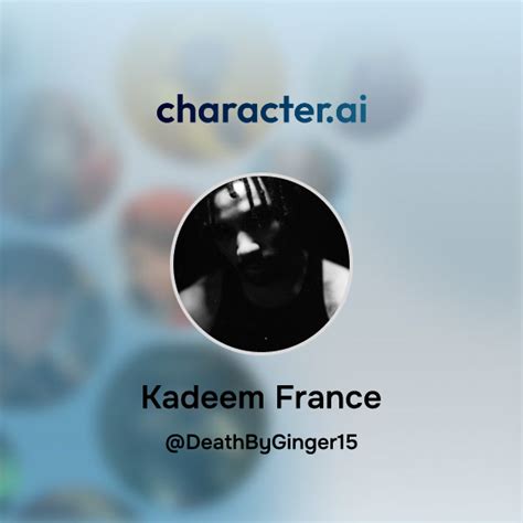 Chat With Kadeem France Characterai Ai Chat Reimaginedyour Words