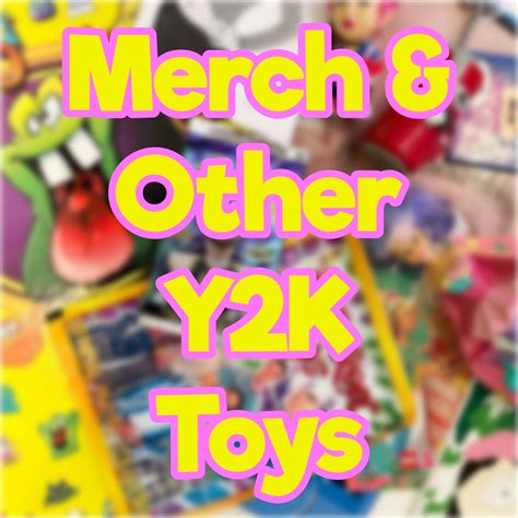 Merch And Other Y2k Toys Popcultgang