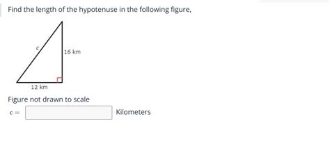 Find The Length Of The Hypotenuse In The Following Figure Figure Not Dr