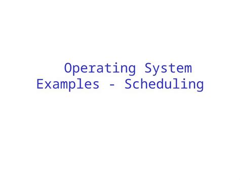 pptx operating system examples scheduling references r