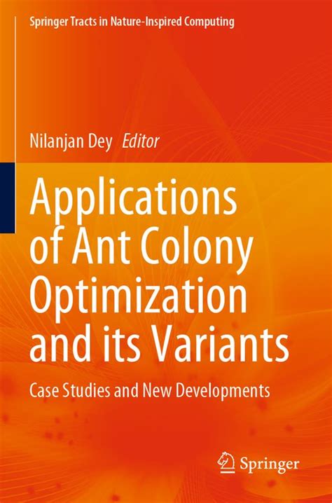 Springer Tracts In Nature Inspired Computing Applications Of Ant Colony Optimization Bol
