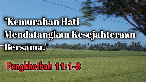 Pengkhotbah 11 1 8 Kemurahan Hati Mendatangkan Kesejahteraan Bersama Khotbahkristen Renungan